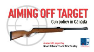 Aiming off target: Gun policy in Canada | Macdonald-Laurier Institute