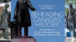 Beheading Canada's history: The desecration of Sir John A. Macdonald's ...