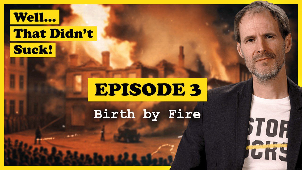 Well, That Didn't Suck!: Episode 3 - Birth by fire | Macdonald-Laurier ...