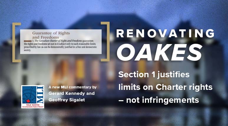 Renovating Oakes - Section 1 justifies limits on Charter rights — not ...